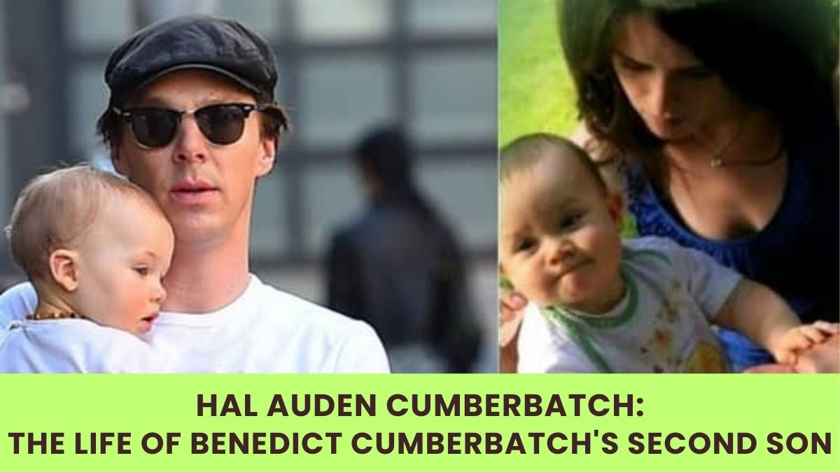 Hal Auden Cumberbatch: A Glimpse into the Life of Benedict Cumberbatch ... Hal Auden Cumberbatch: A Glimpse into the Life of Benedict Cumberbatch ...